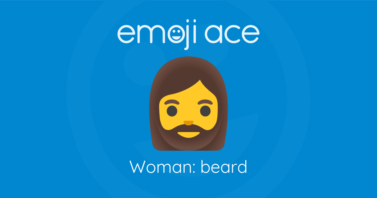 Emoji 🧔‍♀️ Woman: beard: Meaning and Details