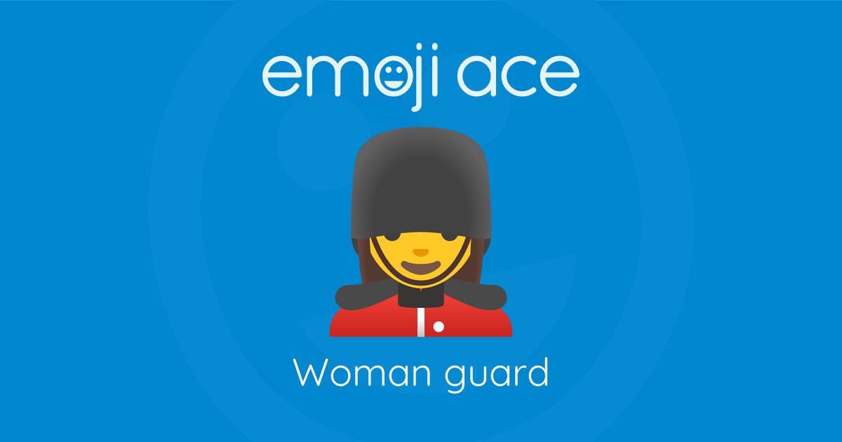 Emoji 💂‍♀️ Woman guard: Meaning and Details