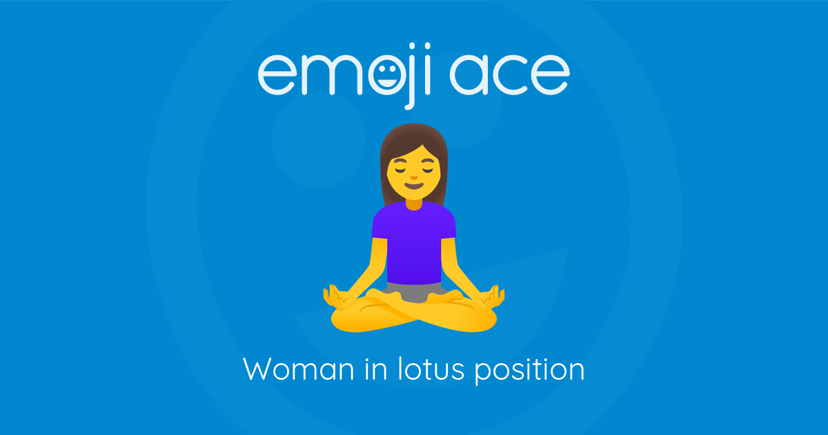 Emoji 🧘‍♀️ Woman in lotus position: Meaning and Details