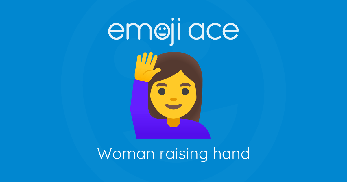 Emoji 🙋‍♀️ Woman raising hand: Meaning and Details