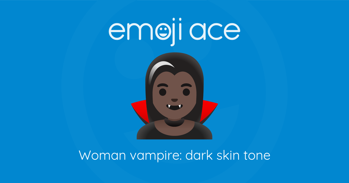 Emoji 🧛🏿‍♀️ Woman vampire: dark skin tone: Meaning and Details