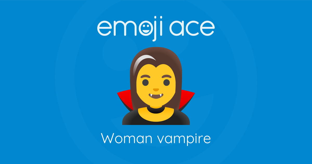 Emoji 🧛‍♀️ Woman vampire: Meaning and Details