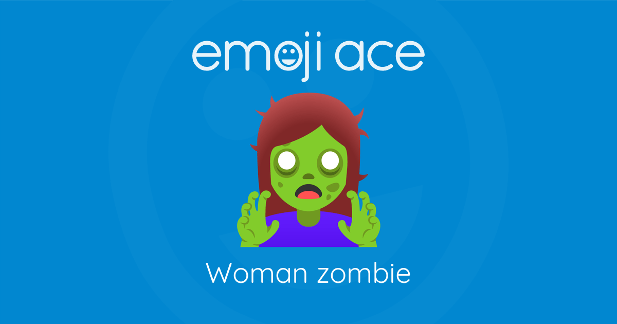 Emoji 🧟‍♀️ Woman zombie: Meaning and Details