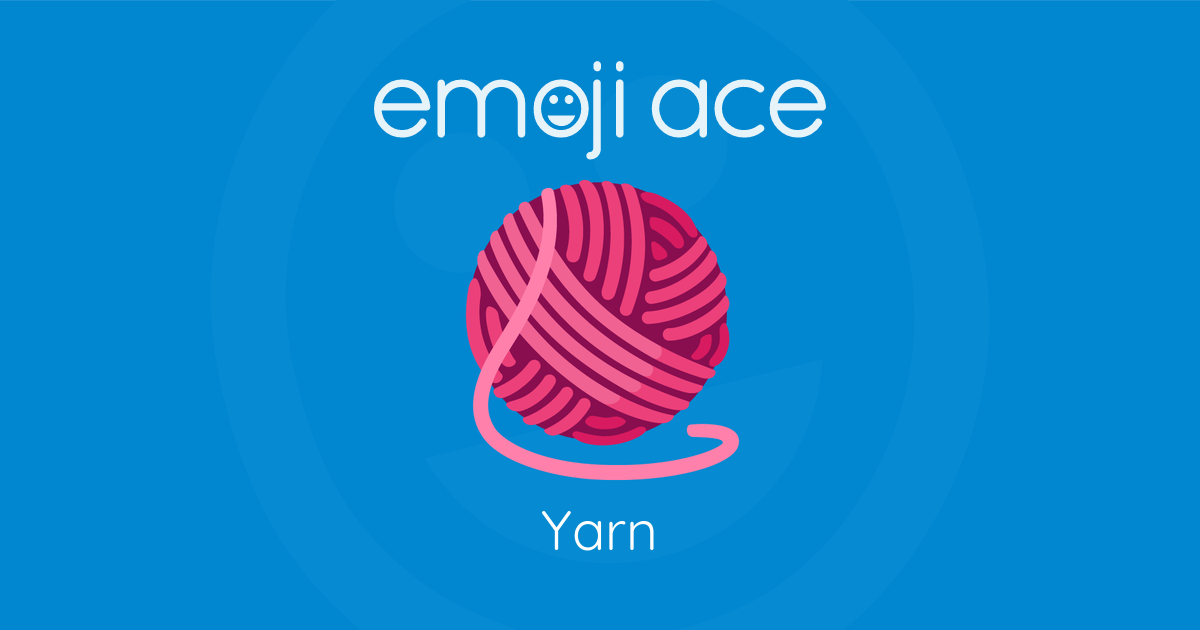 Emoji 🧶 Yarn: Meaning and Details
