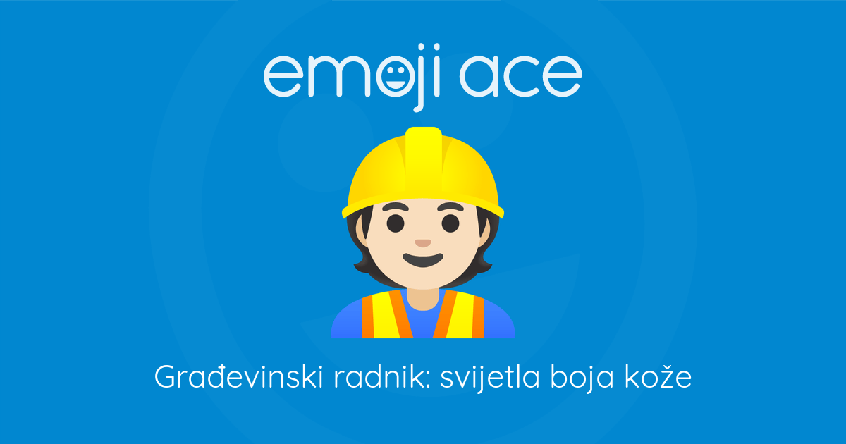 Emoji 👷🏻 Građevinski radnik: svijetla boja kože: Značenje i detalji