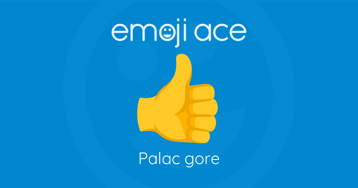Emoji 👍 Palac gore: Značenje i detalji