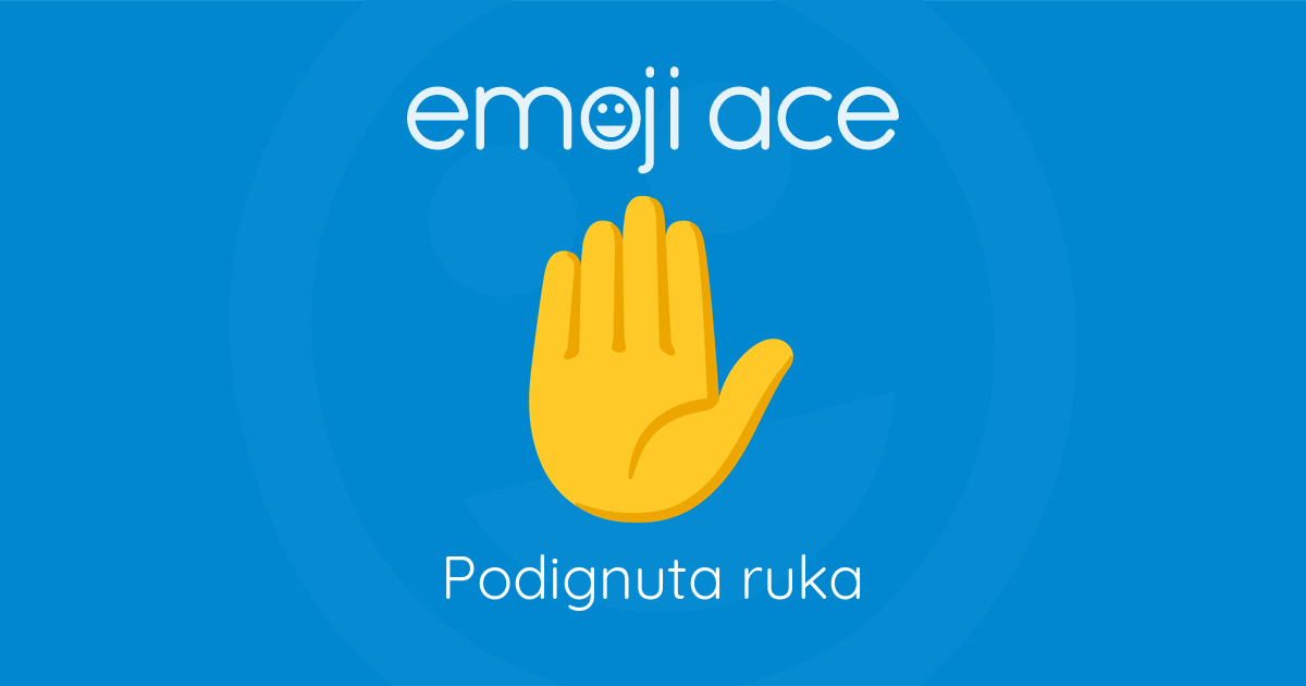 Emoji Podignuta ruka: Značenje i detalji