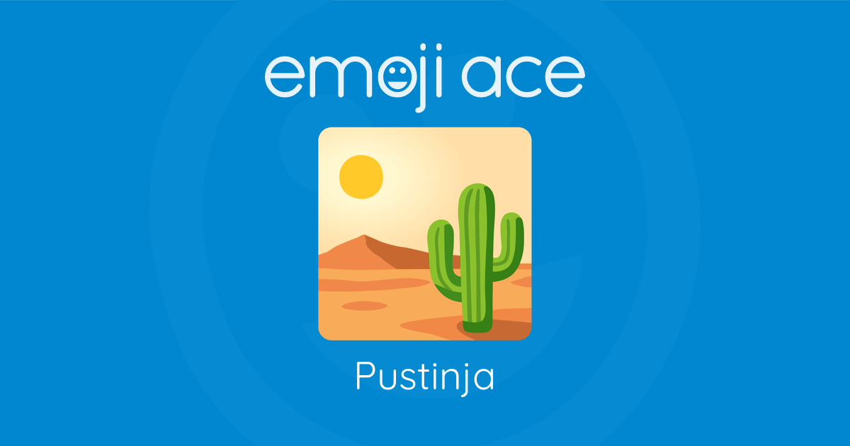 Emoji 🏜️ Pustinja: Značenje i detalji