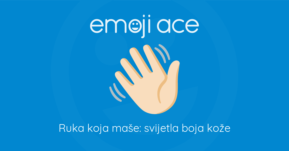Emoji 👋🏻 Ruka koja maše: svijetla boja kože: Značenje i detalji