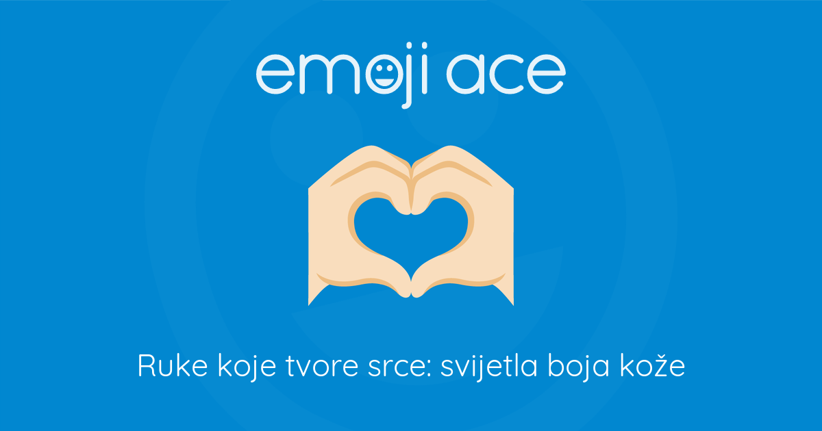Emoji 🫶🏻 Ruke koje tvore srce: svijetla boja kože: Značenje i detalji