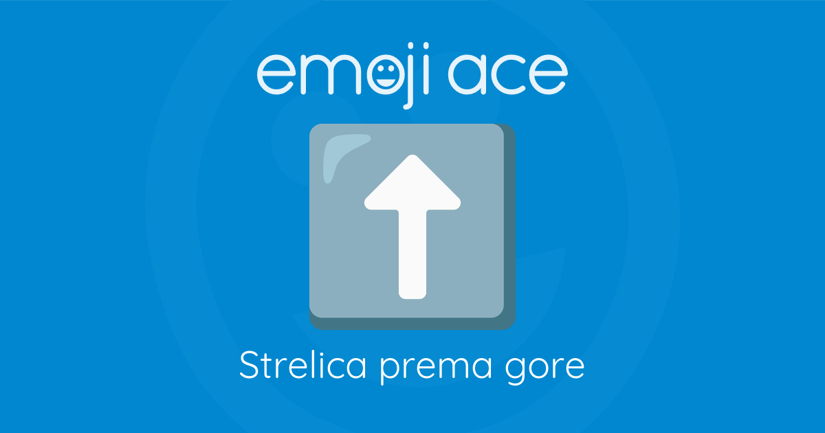 Emoji ⬆️ Strelica prema gore: Značenje i detalji