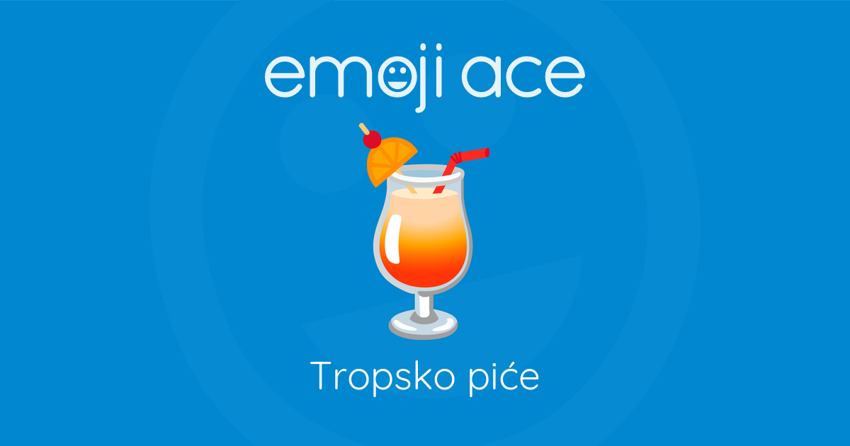 Emoji 🍹 Tropsko piće: Značenje i detalji
