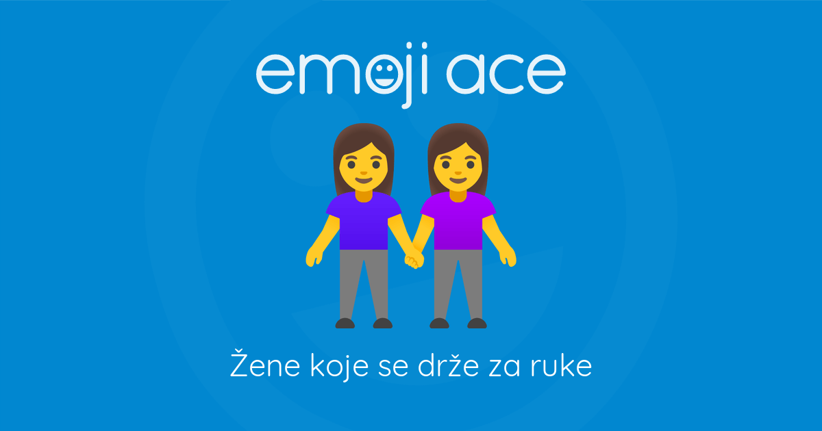 Emoji 👭 Žene koje se drže za ruke: Značenje i detalji